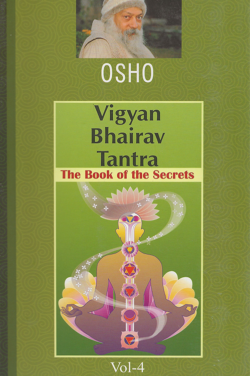 Vigyan Bhairav Tantra, Vol. 4: The Book of the Secrets – Osho Viha
